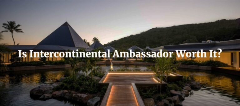 Is InterContinental Ambassador Worth Your $225? A Detailed Breakdown ...