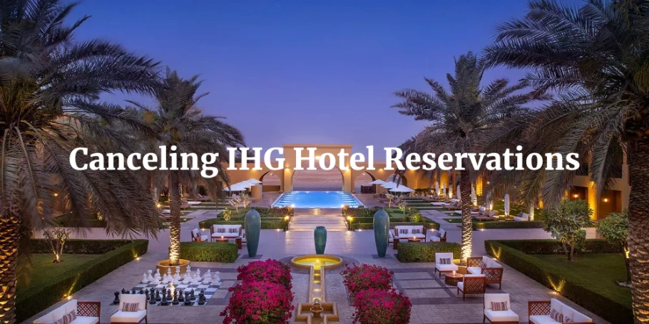 Canceling IHG Hotel Reservations: A Complete Guide to Policies for Cash ...