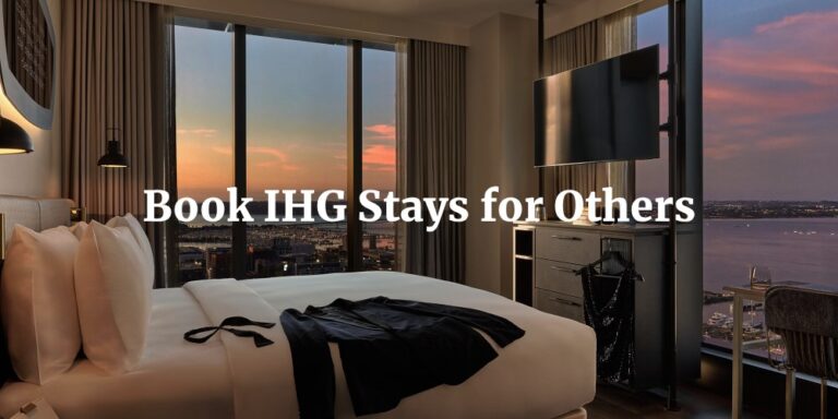 Can IHG One Rewards Members Book Hotels for Someone Else – HotelMr.